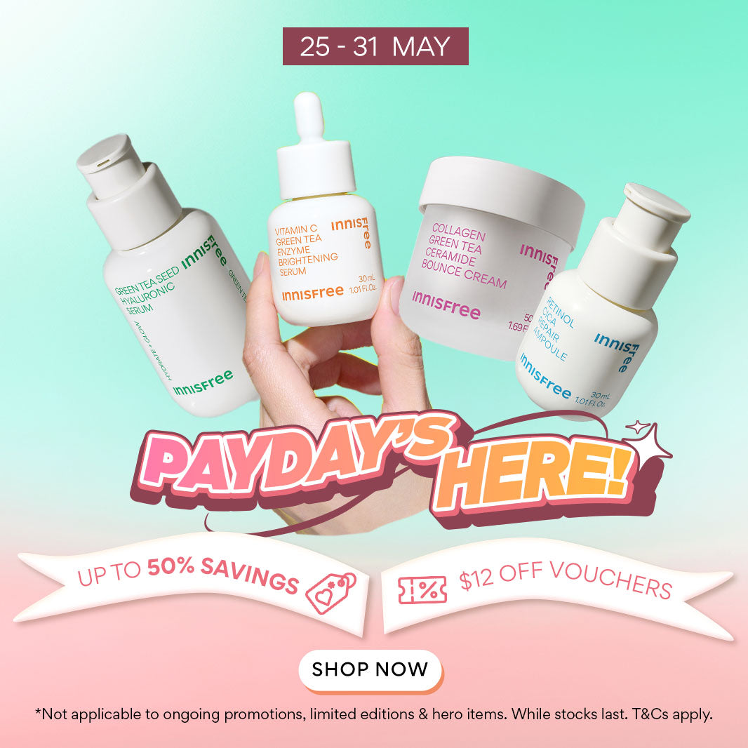 [25 - 31 MAY] IT'S FINALLY PAYDAY! – INNISFREE Singapore